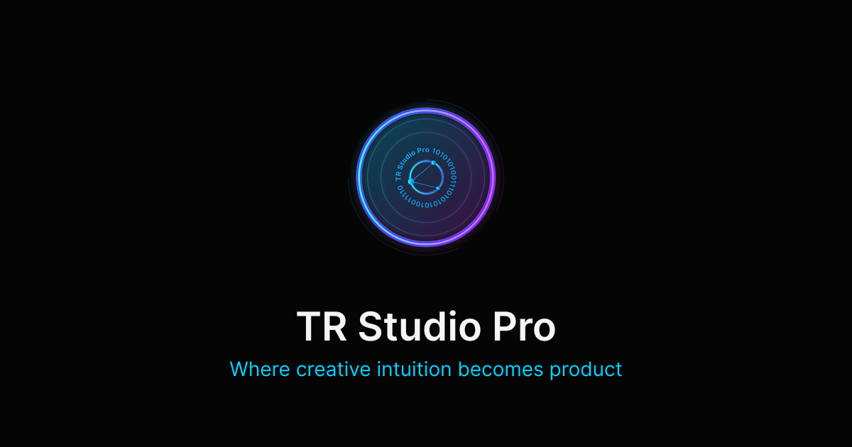 TR Studio Pro - Where creative intuition becomes product
